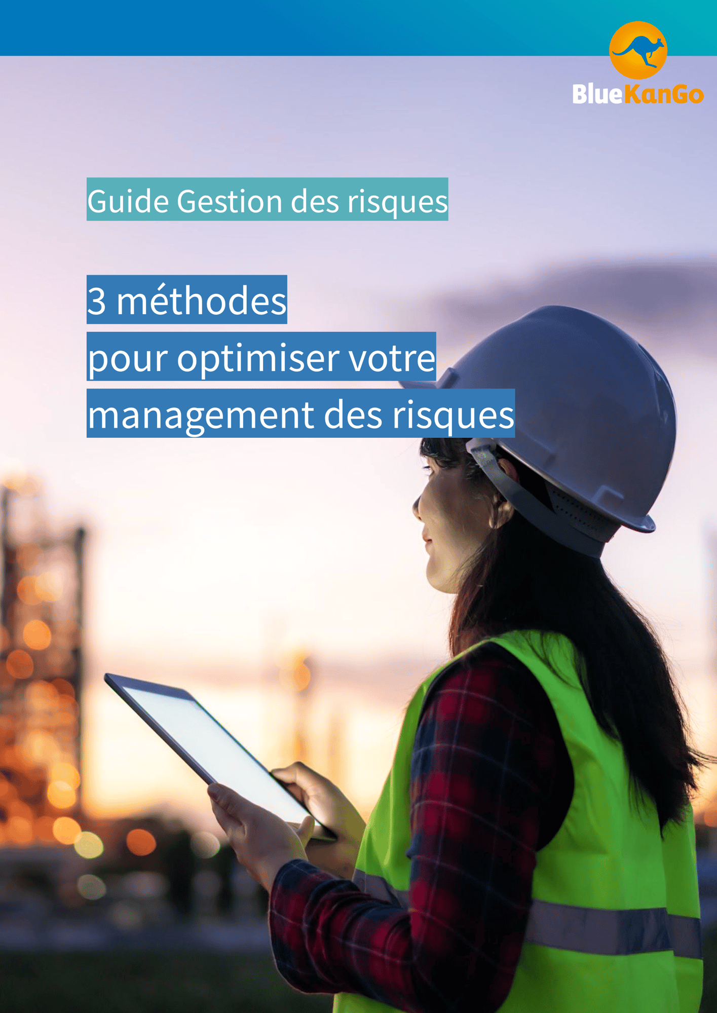 [Guide Gestion des risques] 3 méthodes pour optimiser votre management des risques
